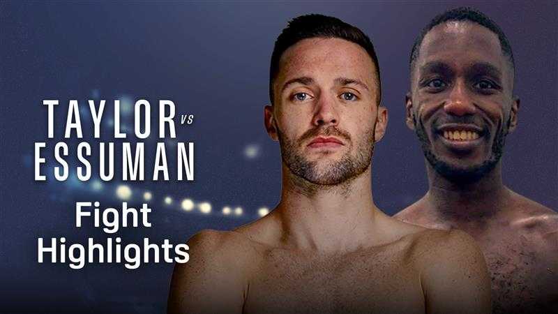 Watch Taylor vs. Essuman: Fight Highlights Online | DAZN PS