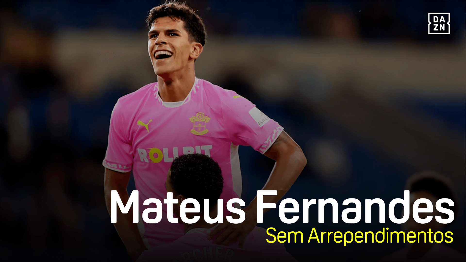 Watch Mateus Fernandes: No Regrets Online | DAZN PT