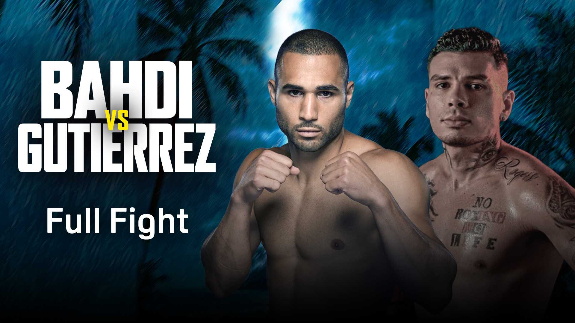 Watch Bahdi vs. Gutierrez: Full Fight Online | DAZN GB